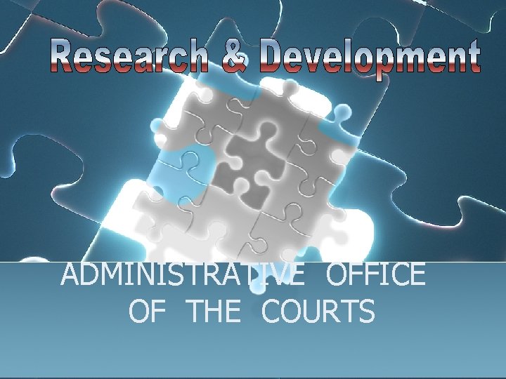 ADMINISTRATIVE OFFICE OF THE COURTS research