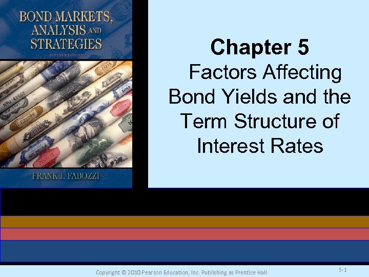 Chapter 5 Factors Affecting Bond Yields and the