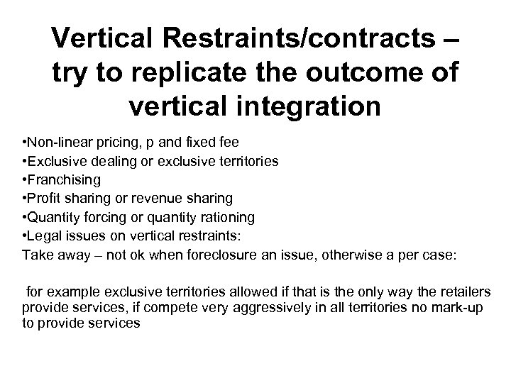 Vertical Restraints contracts try to replicate the outcome