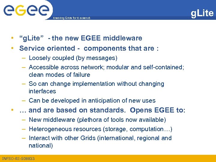 Enabling Grids for E-scienc E The EGEE project
