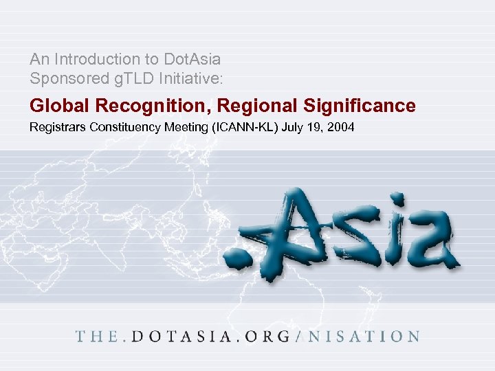 An Introduction to Dot Asia Sponsored g TLD