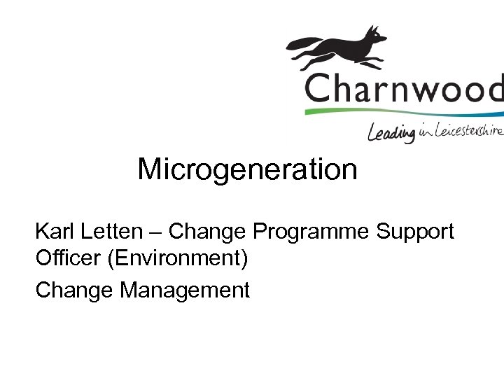 Microgeneration Karl Letten Change Programme Support Officer