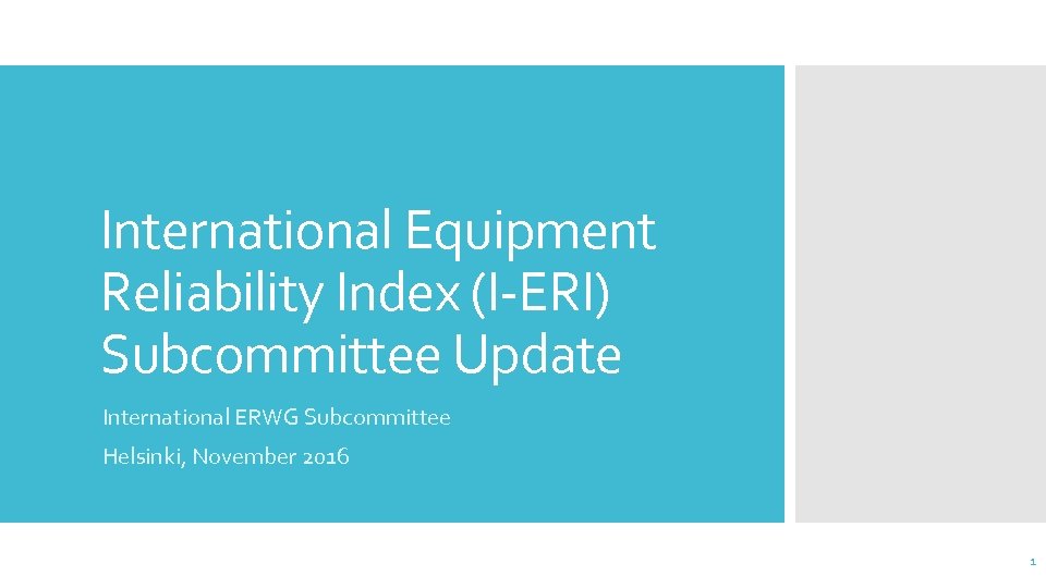 International Equipment Reliability Index I-ERI Subcommittee Update ...