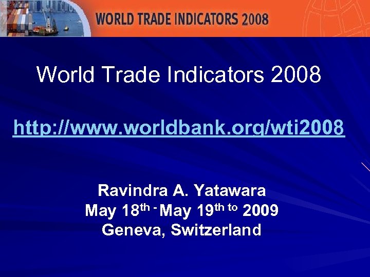 World Trade Indicators 2008 http www worldbank org wti