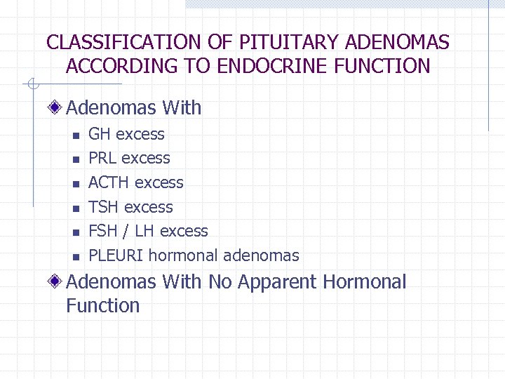 PITUITARY ADENOMA HORMONAL AND MEDICAL MANAGEMENT CLASSIFICATION