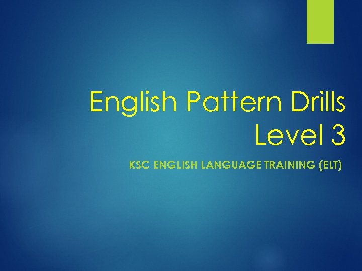 English Pattern Drills Level 3 KSC ENGLISH LANGUAGE