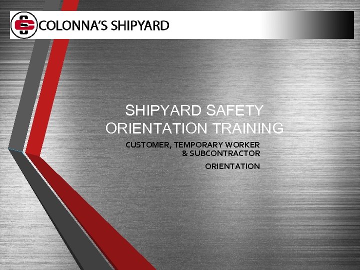 SHIPYARD SAFETY ORIENTATION TRAINING CUSTOMER TEMPORARY WORKER