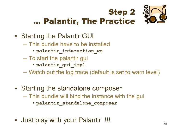 Ambient Intelligence for the networked home environment Palantir