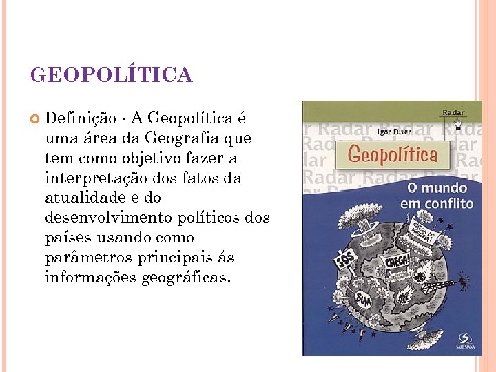 GEOPOLÍTICA — CONFLITOS Professor Gerson Diniz Lima Colégio