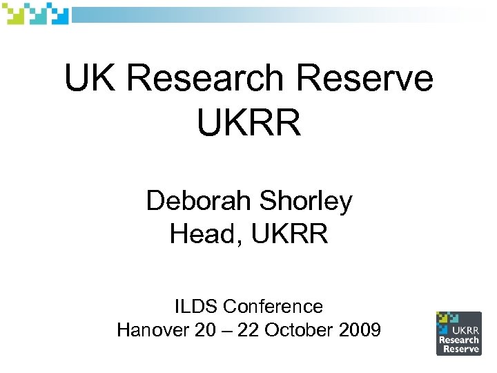 UK Research Reserve UKRR Deborah Shorley Head UKRR