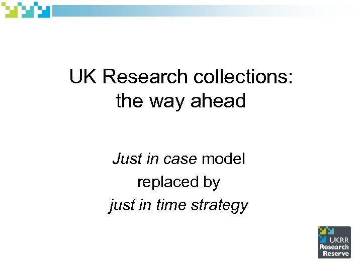 UK Research Reserve UKRR Deborah Shorley Head UKRR