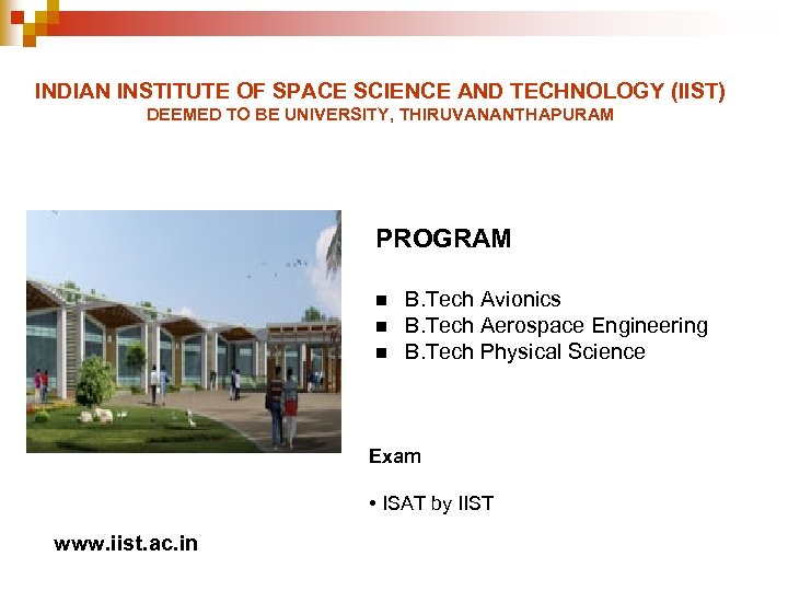INDIAN INSTITUTE OF SPACE SCIENCE AND TECHNOLOGY IIST
