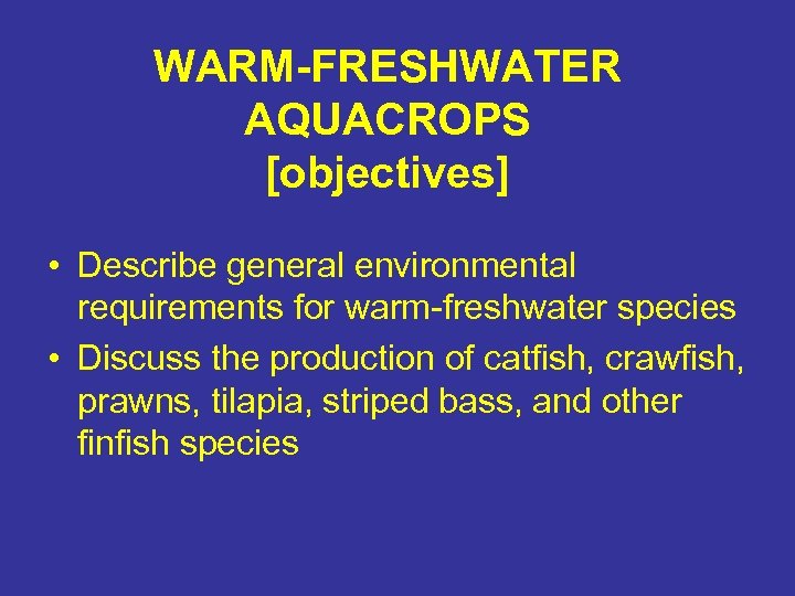 WARM-FRESHWATER AQUACROPS objectives Describe general environmental ...
