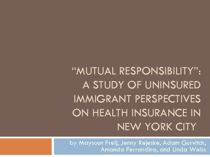 MUTUAL RESPONSIBILITY A STUDY OF UNINSURED IMMIGRANT PERSPECTIVES