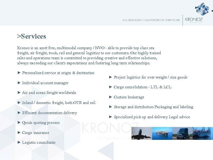 Background Kronoz has achieved its success by partnering