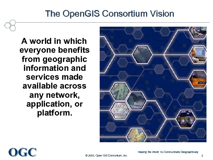 Open GIS Helping the World Communicate Geographically April