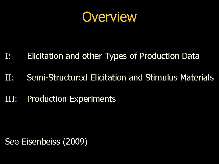 Elicitation Experiments in Language Acquisition Sonja Eisenbeiss University