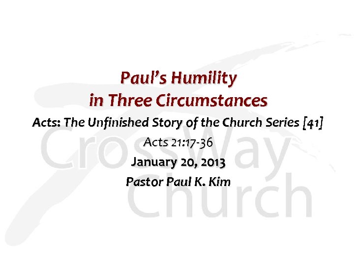 Paul s Humility in Three Circumstances Acts The Unfinished