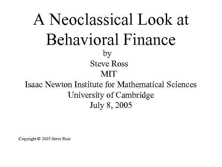 A Neoclassical Look at Behavioral Finance by Steve