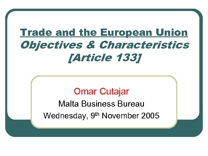 Trade and the European Union Objectives Characteristics