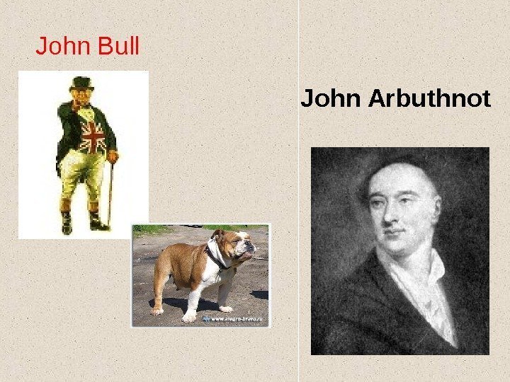 ENGLAND John Arbuthnot. John Bull Arthur